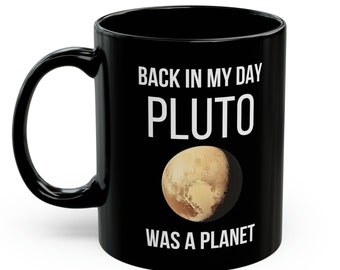 Pluto Mug, Gift for Dad, Space Mug, Back in My Day We Had Nine Planets ...