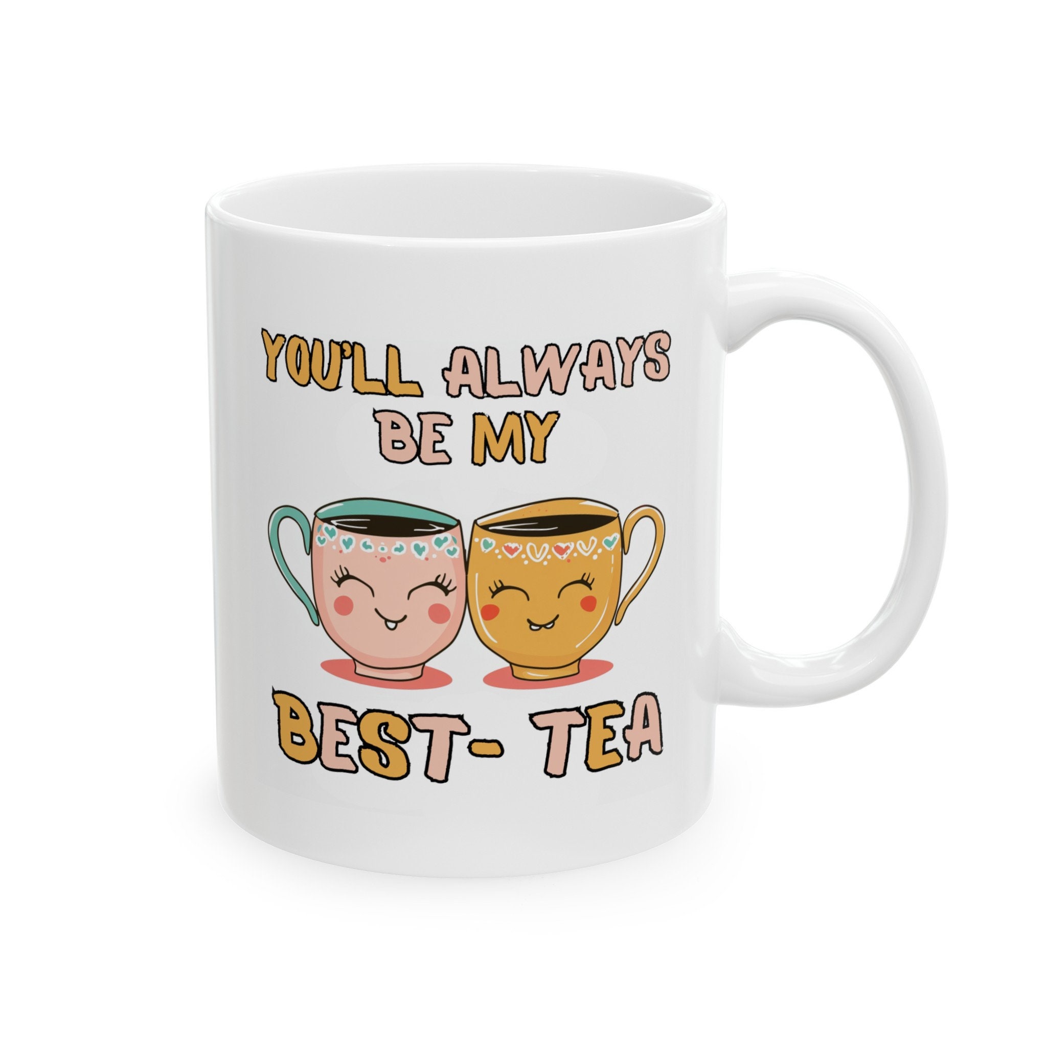 You'll Always Be My Best-tea Coffee Mug, Best Friend Cup, Friendship ...