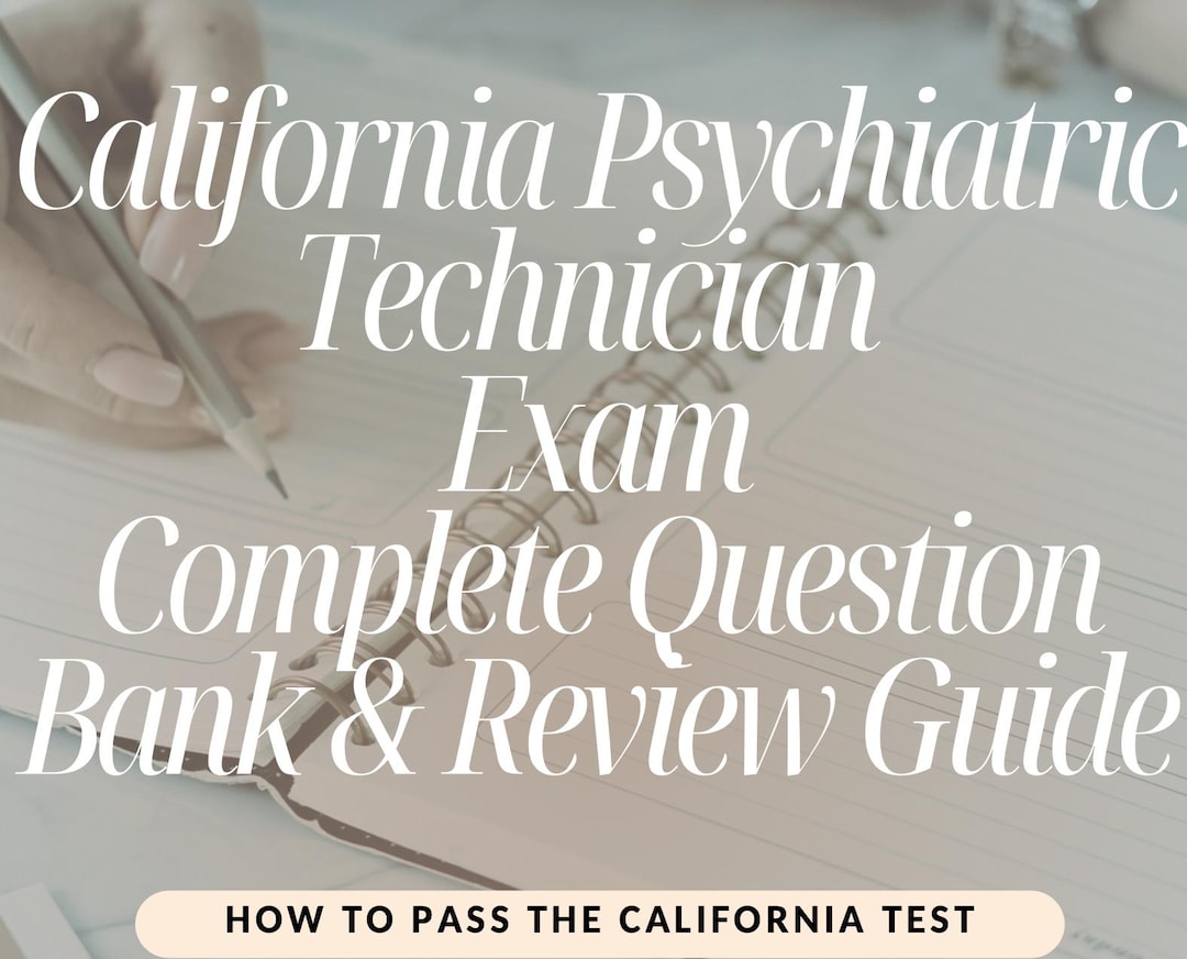 California Psychiatric Technician Exam Complete Questionbank & Review ...