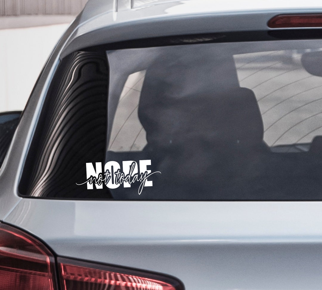 Nope Not Today Car Decal, Vinyl Decals, Trendy, Car Accessories, Gifts ...