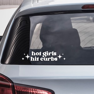 Hot Girls Hit Curbs Car Decal, Car Accessories, Gifts, Laptop, Water ...