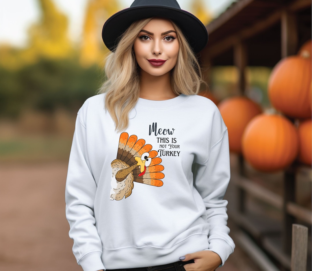 Funny Turkey Sweatshirt Thanksgiving Turkey Sweater Turkey Sweatshirt ...