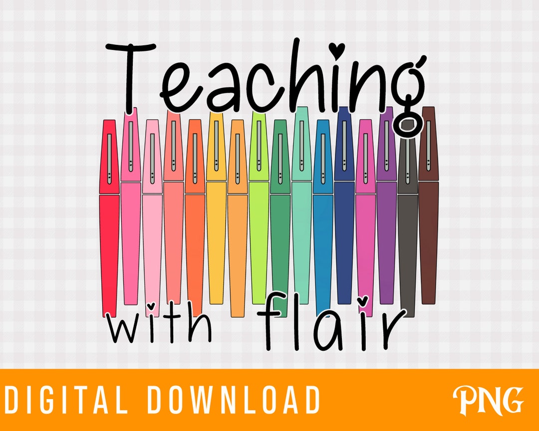 Teaching the Flair, Back to School, First Day of School Png, Teacher ...