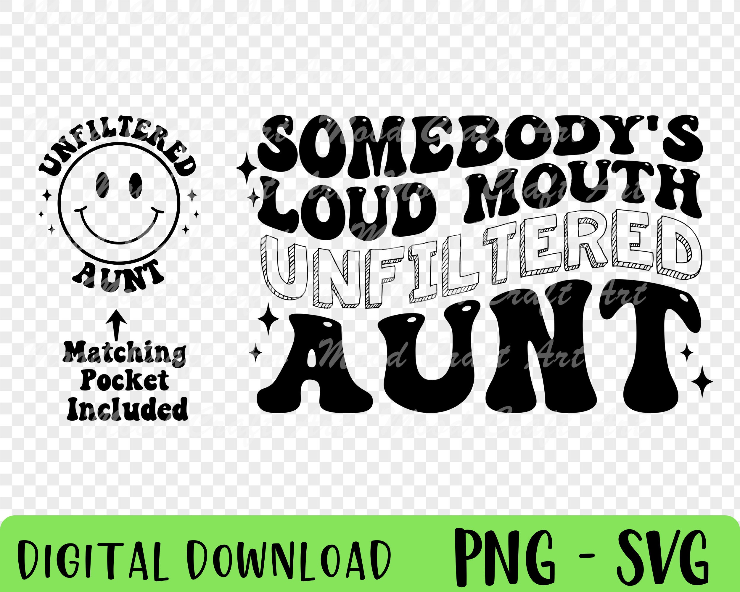 Somebody's Unfiltered Aunt Png Svg, Unfiltered Aunt Smile Svg, Aunt Png ...