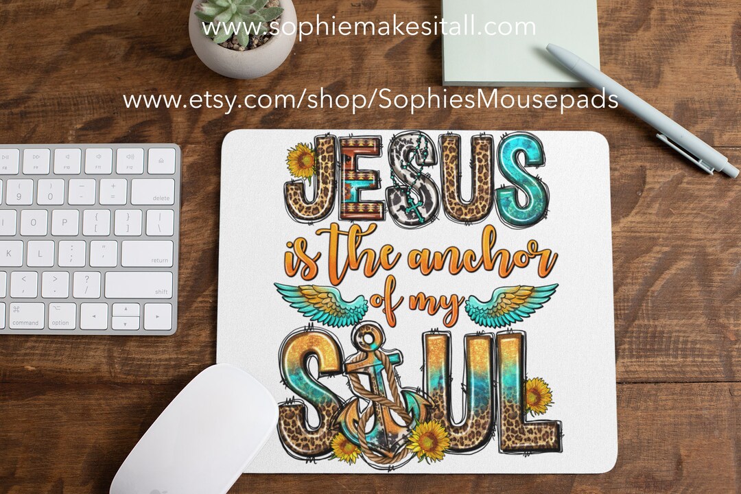 Jesus Mouse Pad/ Jesus is the Anchor of My Soul/ Sunflowers/ Anchor ...