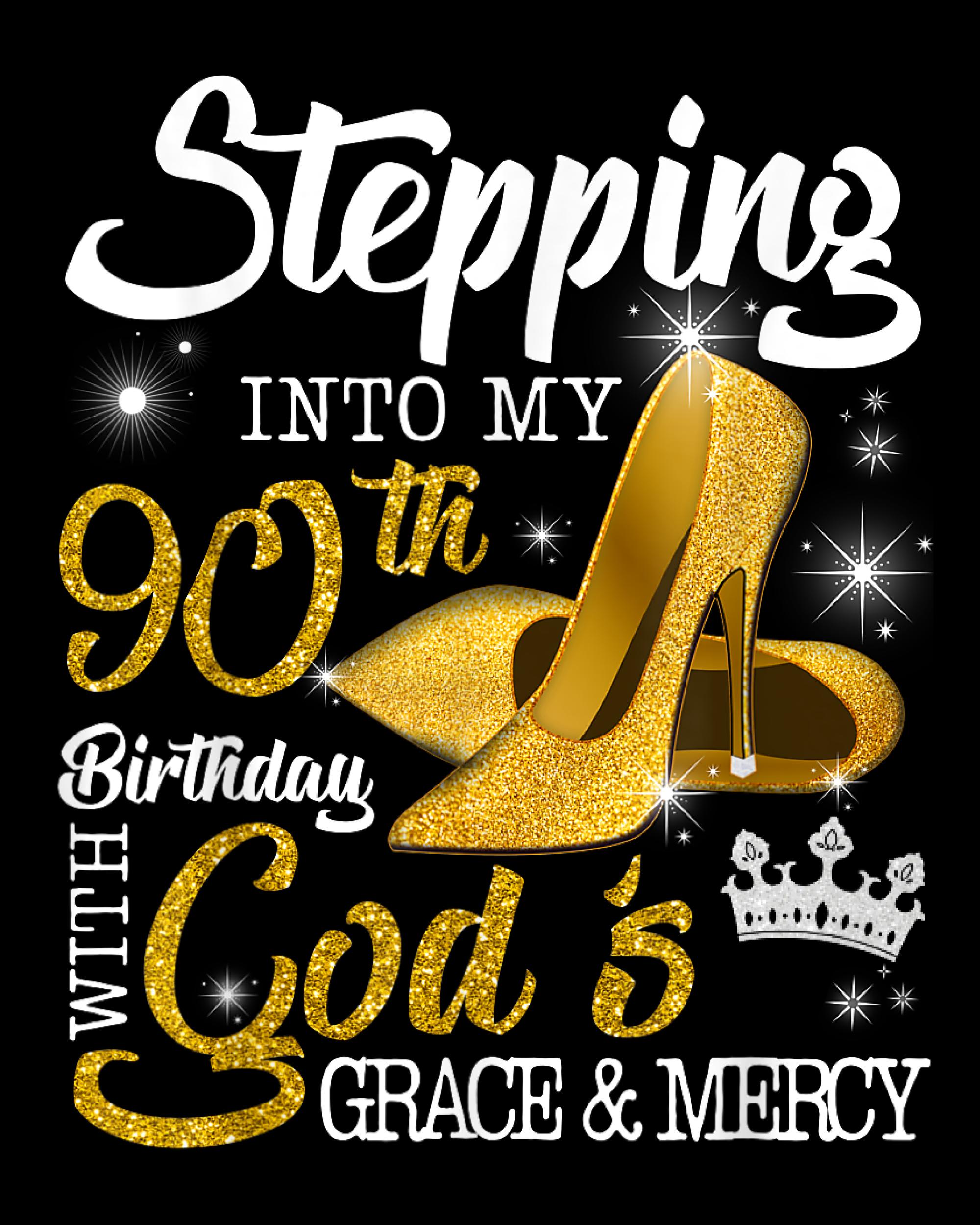 90th Birthday PNG, Stepping Into 90 With Grace, Mercy, and God's Favor ...