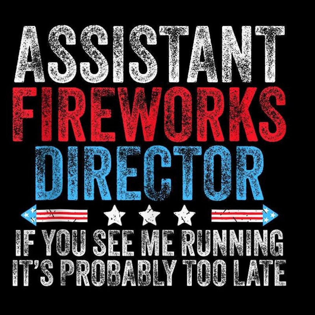 Fireworks Director PNG, If I Run You Run, Funny 4th of July Merica Gift ...