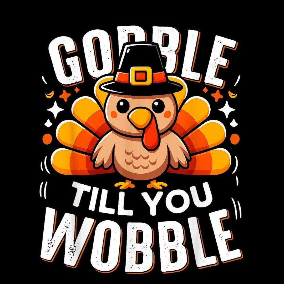 Gobble Til You Wobble PNG, Funny Thanksgiving Turkey Day Design, Retro ...