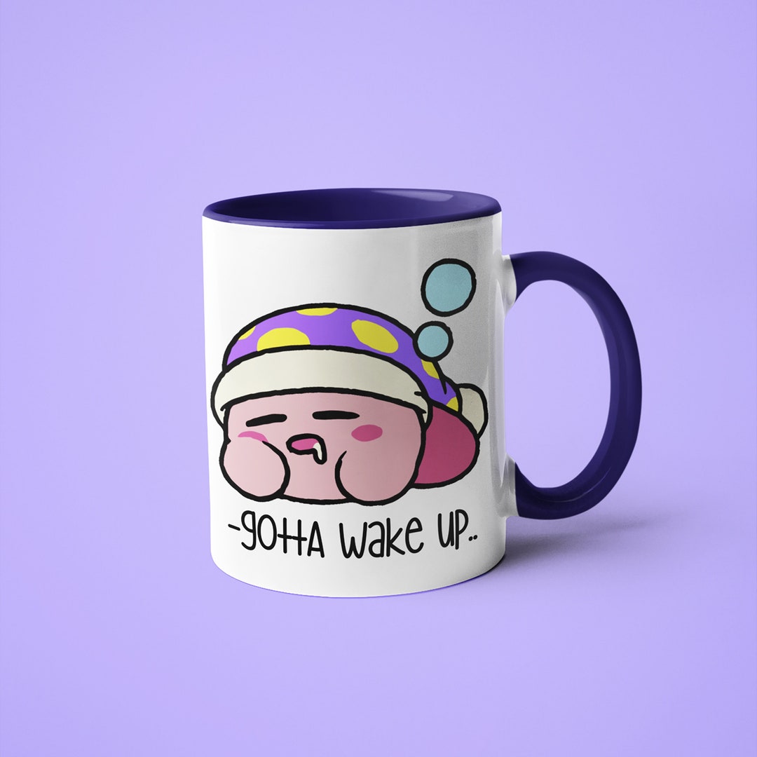 Kirby Gotta Wake up Mug, Cute Kirby Gift for Her, Gift for Kirby Lover ...