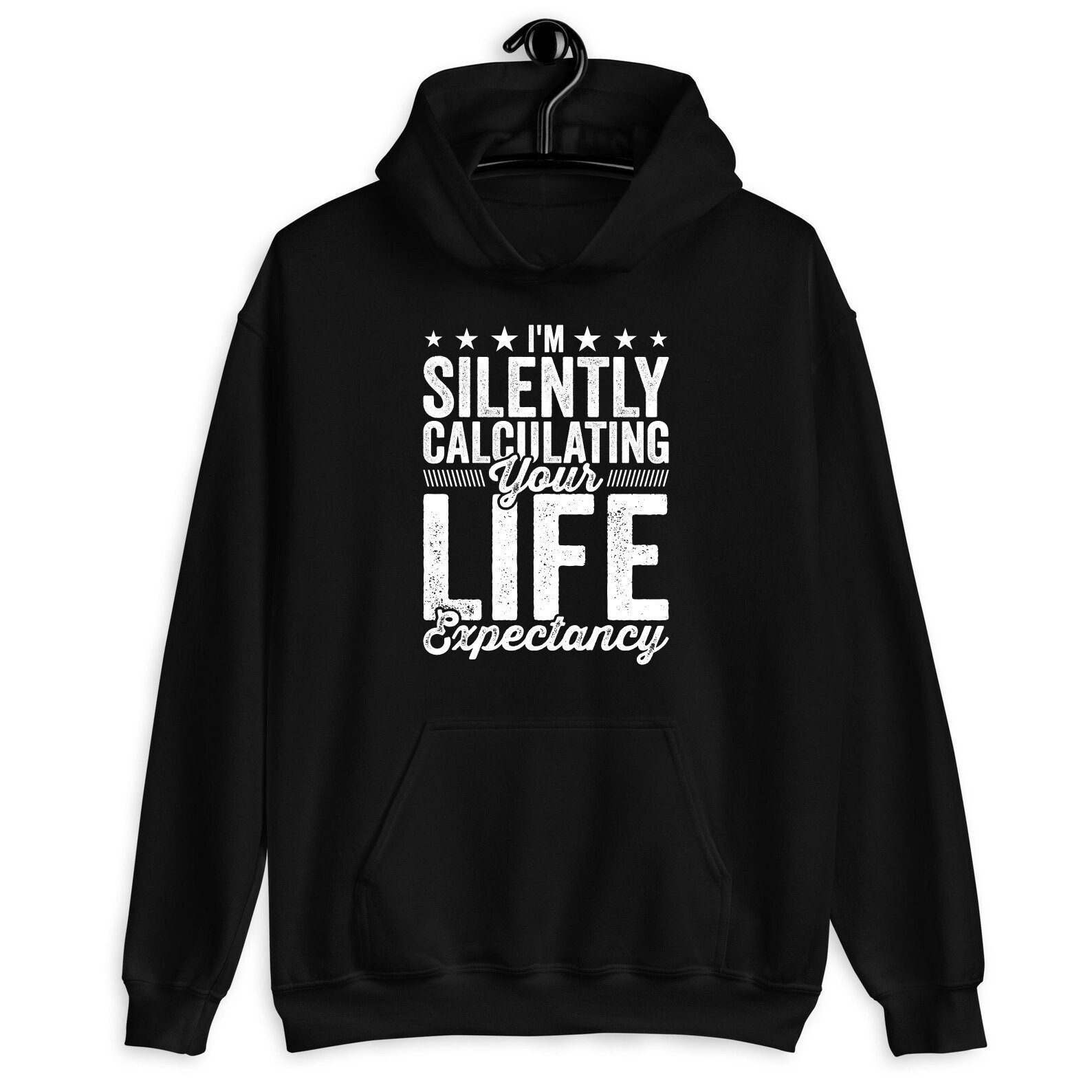 I'm Silently Calculating Your Life Expectancy Shirt, Life Insurance ...