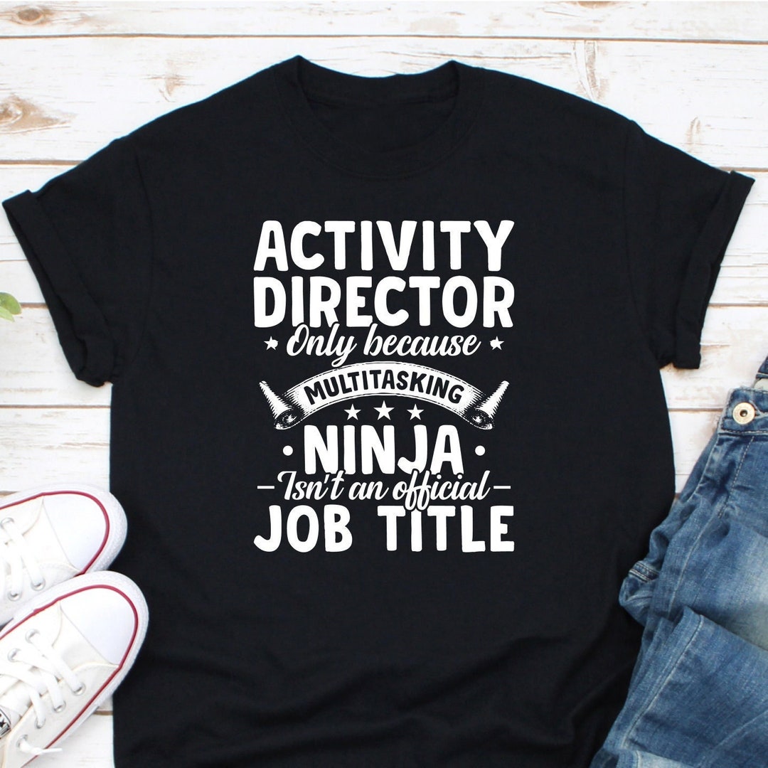 Activity Director Only Because Multitasking Ninja Isn't an Official Job ...