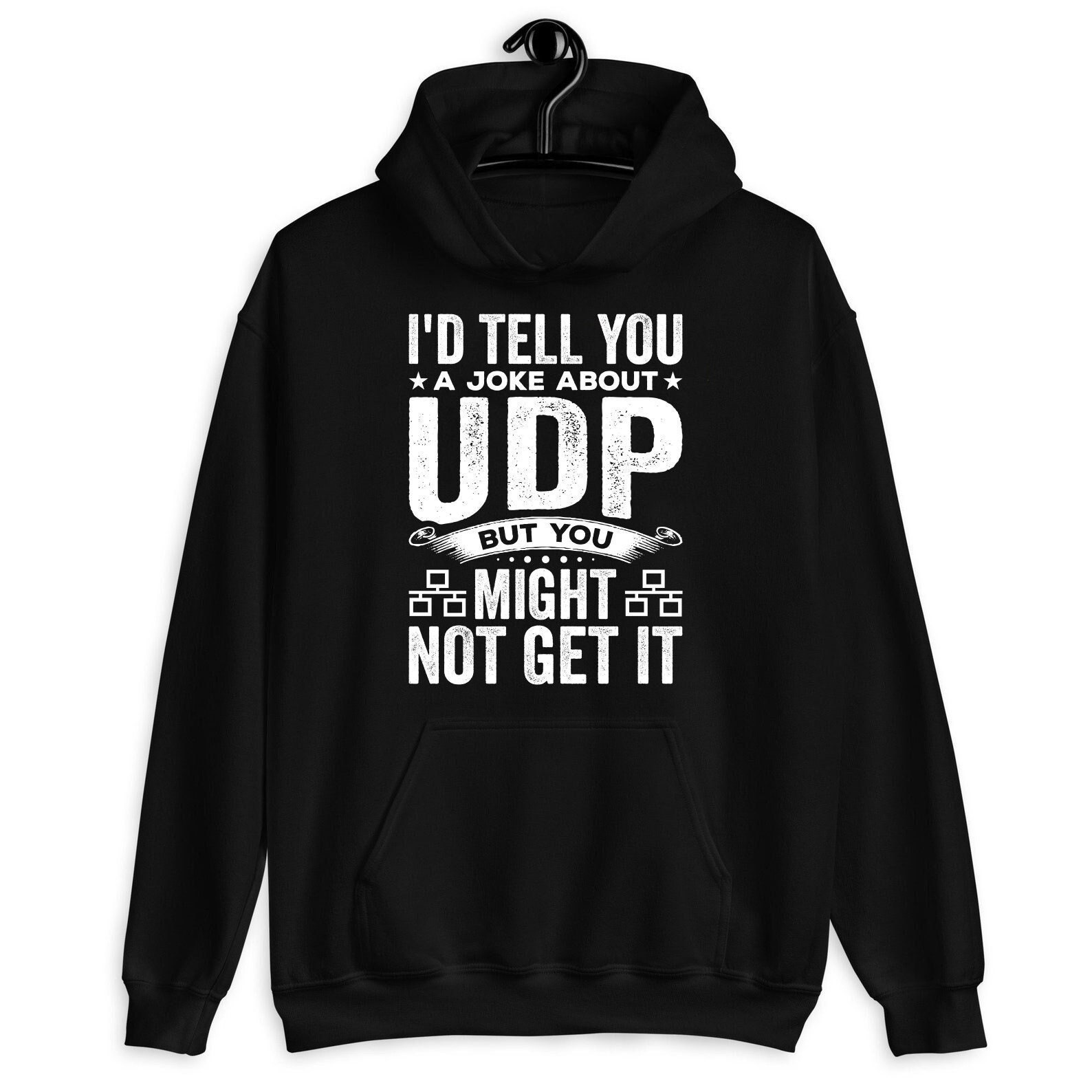 I'd Tell You A Joke About UDP but You Might Not Get It Shirt, IT ...