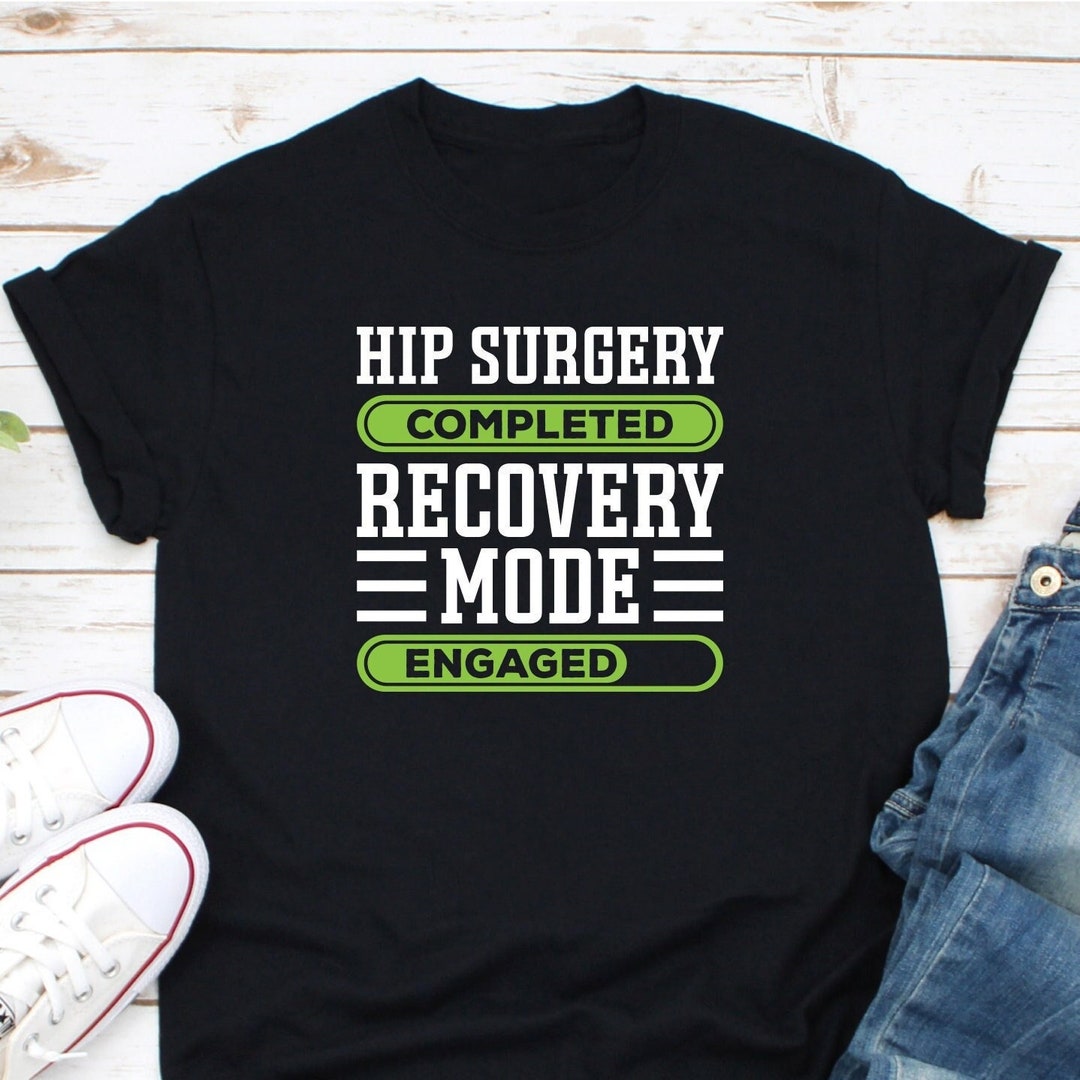 Hip Surgery Complete Shirt, Funny Hip Replacement, Hip Surgery Get Well ...