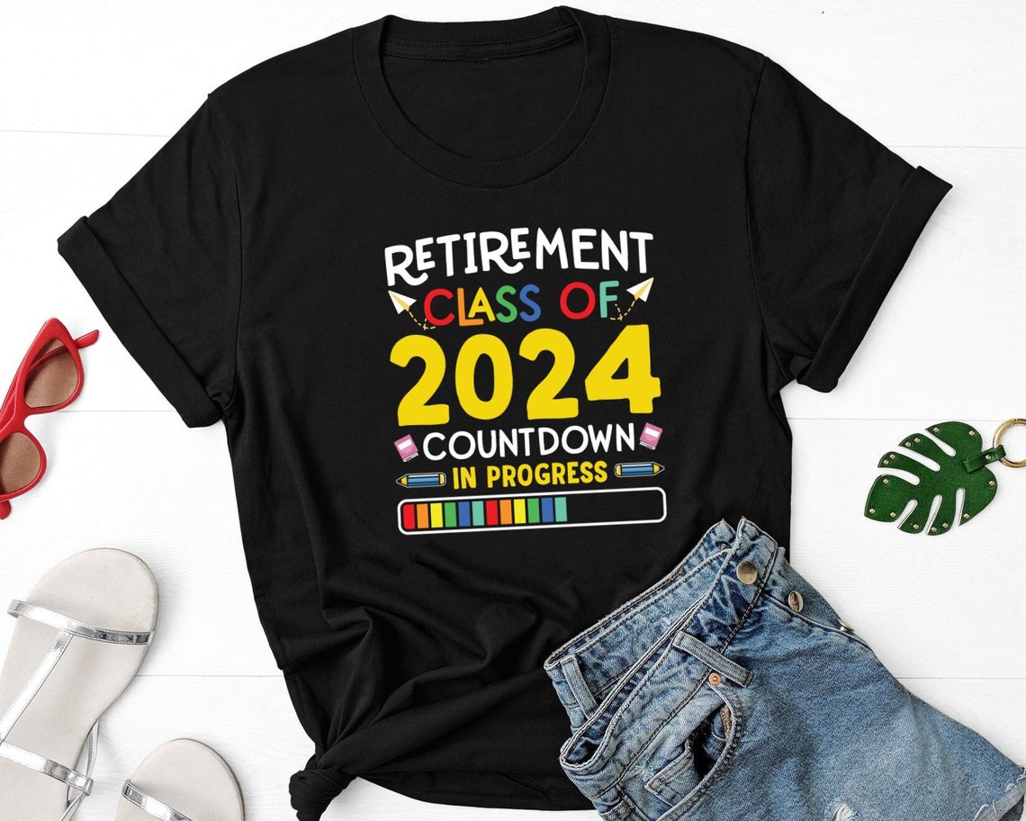 Retirement Class of 2024 Countdown in Progress Shirt, Funny Retired ...