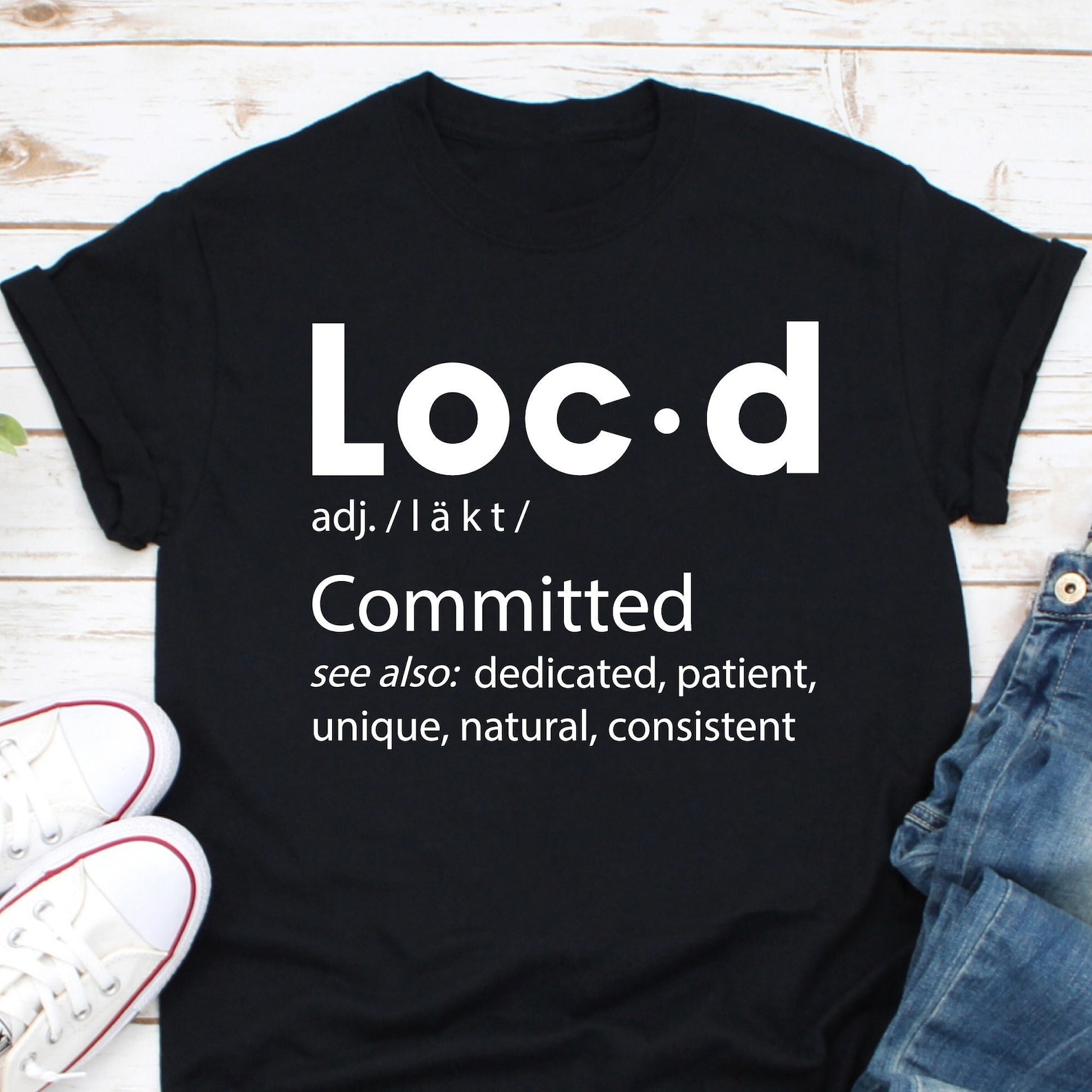 Loc'd Committed Shirt, Dreadlocks Shirt, Loc Definition Shirt, Loc ...