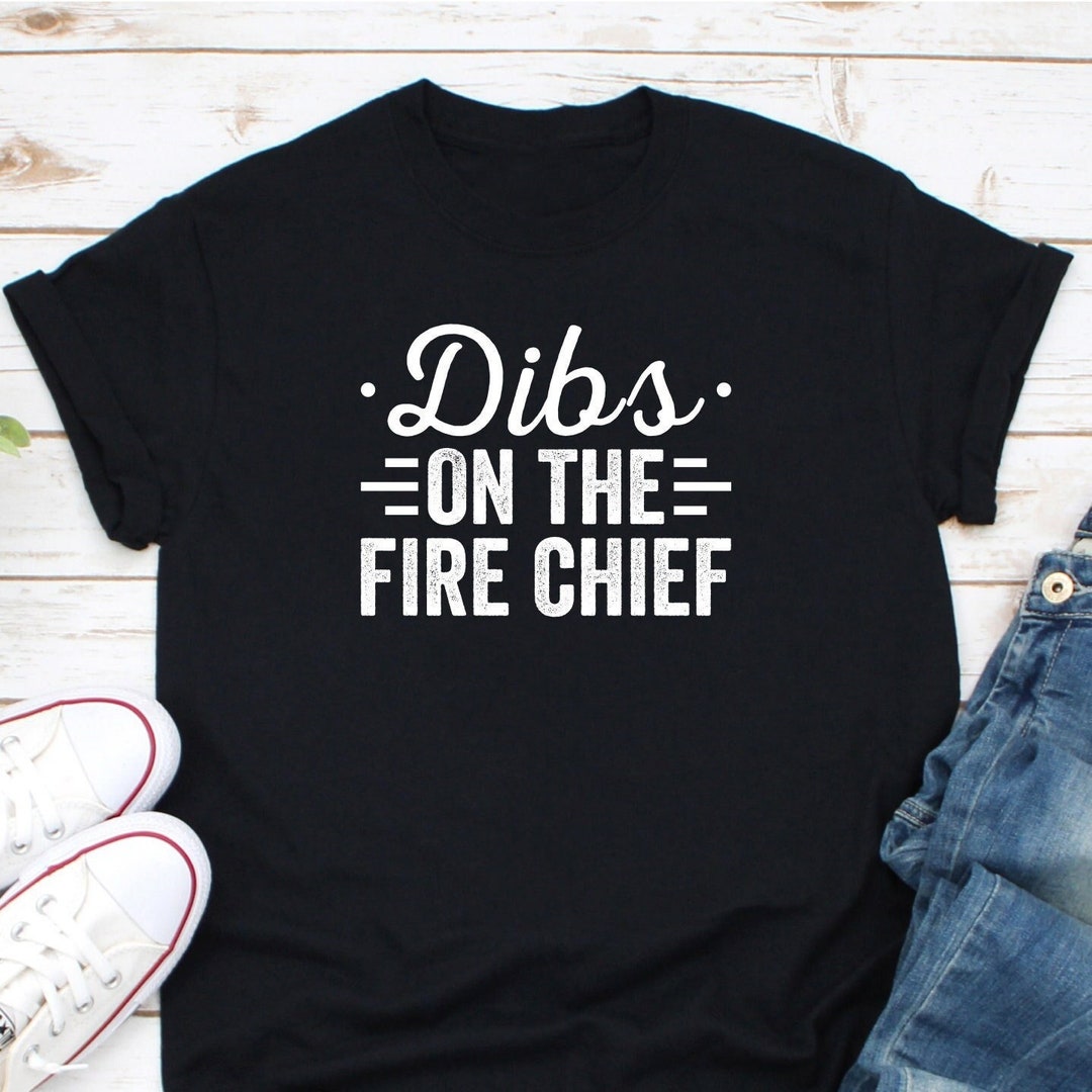 Dibs on the Fire Chief Shirt, Fireman Shirt, Fire Chief Shirt, Fire ...
