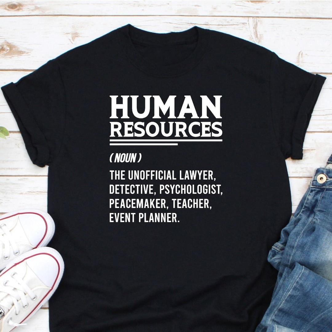HR Definition Shirt HR the Unofficial Lawyer Psychologist Event Planner ...
