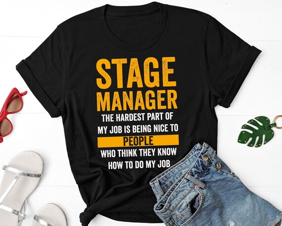 Stage Manager Funny Quotes Stage Manager Actor Theatre Shirt