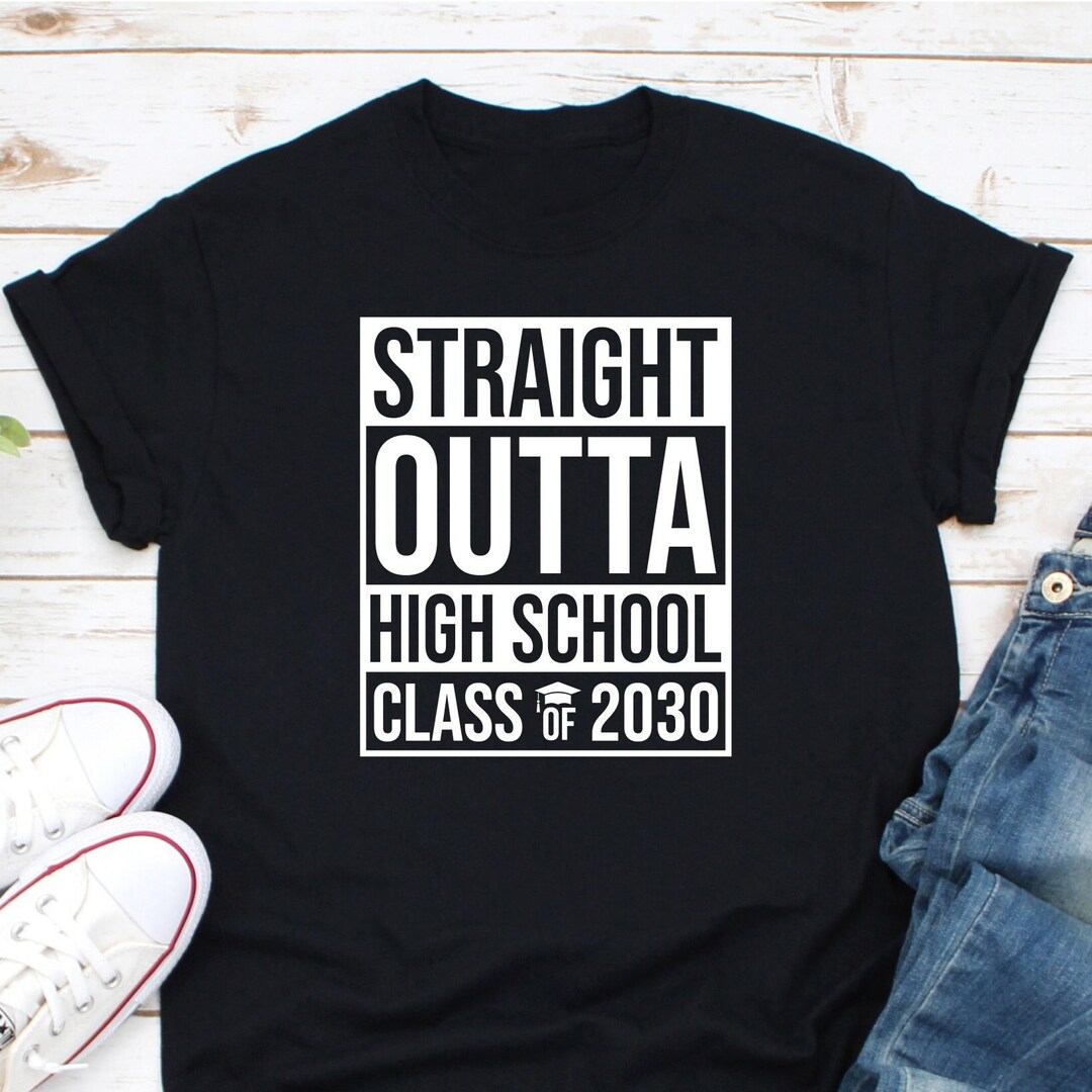 Straight Outta High School Class of 2030 Shirt, Senior Graduation 2030 ...