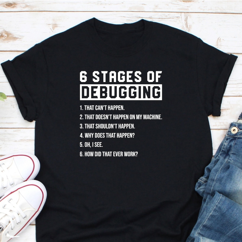 6 Stages of Debugging Shirt, Bug Coding Shirt, Computer Programmer Shirt, Design Programming ...
