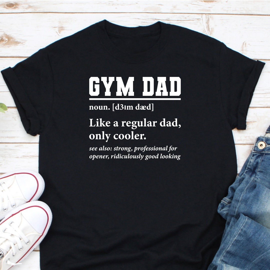Gym Dad Definition Shirt, Gym Lover Shirt, Weightlifting Shirt, Fitness ...