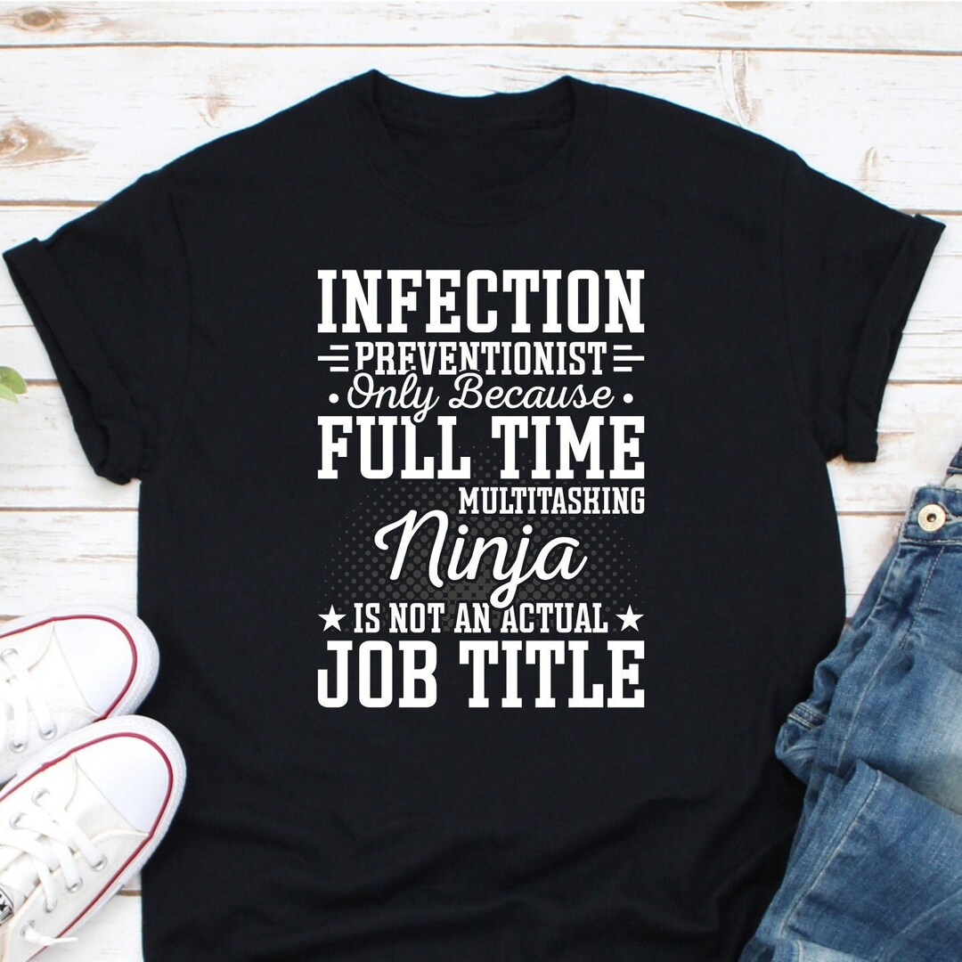 Infection Preventionist Shirt, Infection Control Nurse Shirt, Infection ...