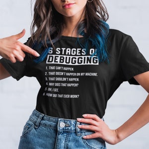 6 Stages of Debugging Shirt, Bug Coding Shirt, Computer Programmer ...
