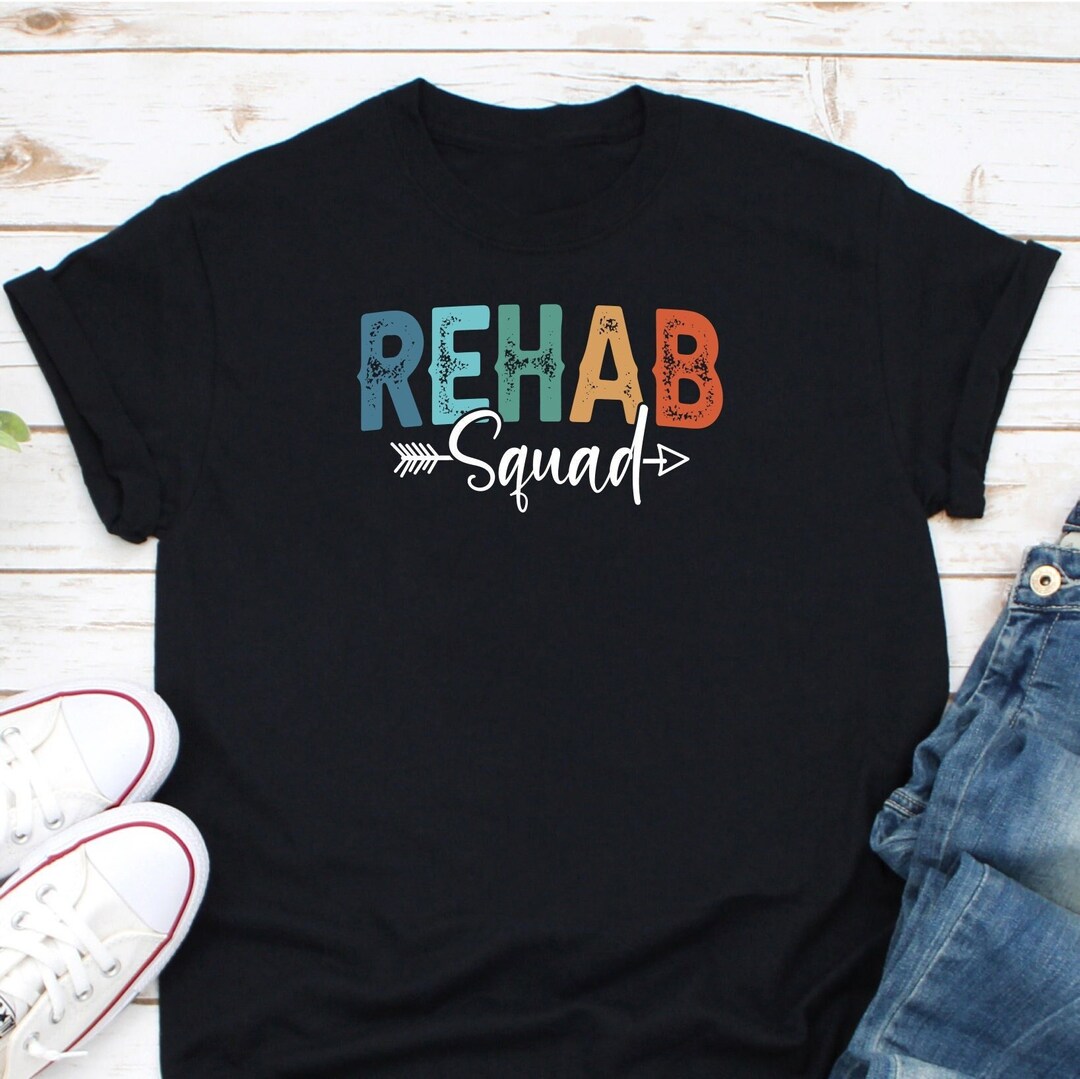 Rehab Squad Shirt, Rehab Week Shirt, Rehabilitation Awareness Shirt ...