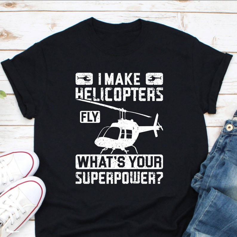 I Make Helicopter Fly Shirt, Helicopter Shirt, Helicopter Pilot Shirt ...