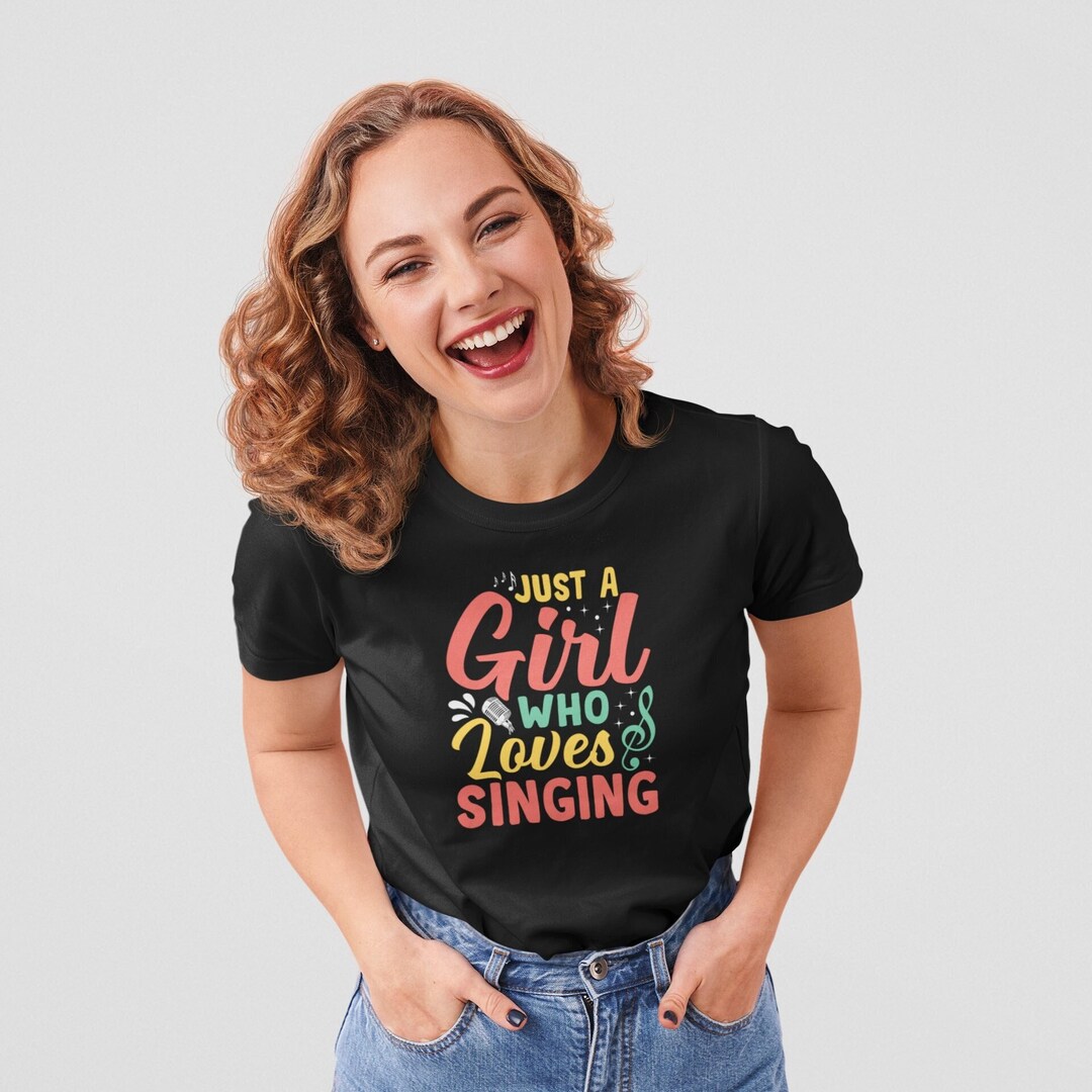 Just A Girl Who Loves Singing Shirt, Singer Girl Shirt, Karaoke Lover ...