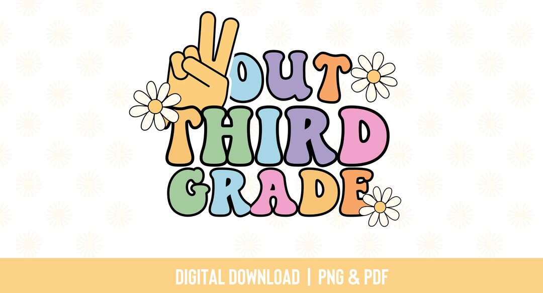 Peace Out Third Grade L PNG | End of School | Groovy Third Grade ...
