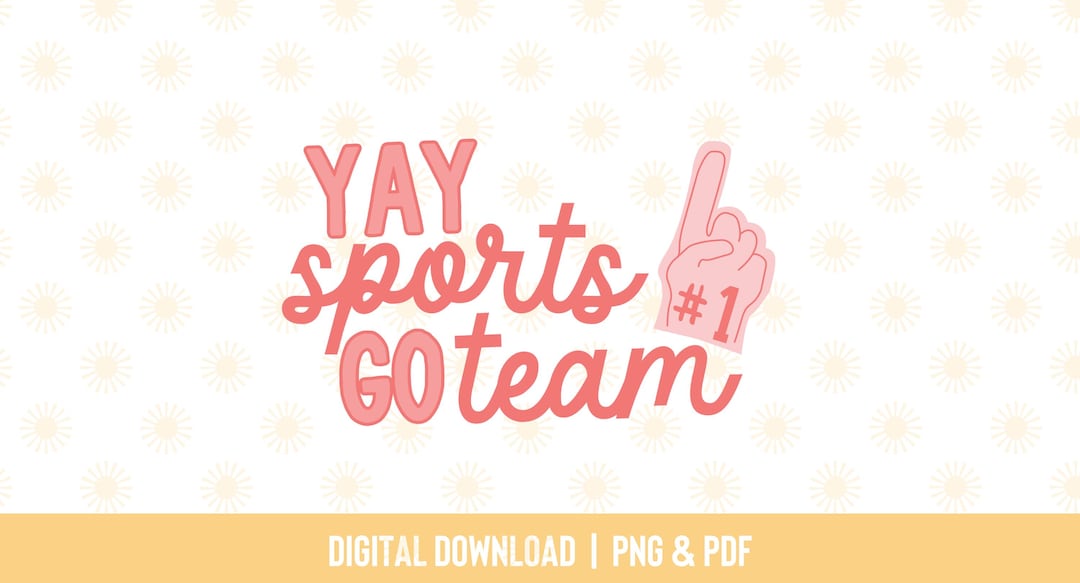 Yay Sports Go Team, Cute Sports, Sports PNG, Funny Sports Digital ...