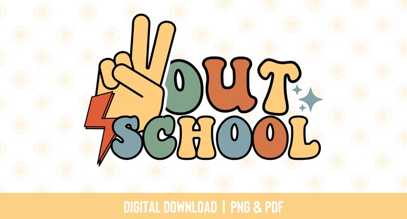 Peace Out School PNG End of School Groovy and Fun School Digital ...