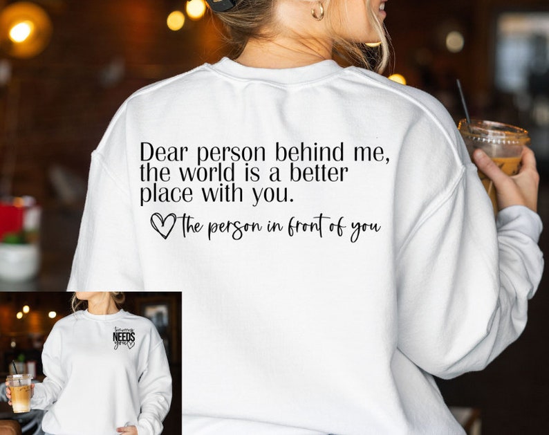 Dear Person Behind Me the World is A Better Place With You in It Png ...