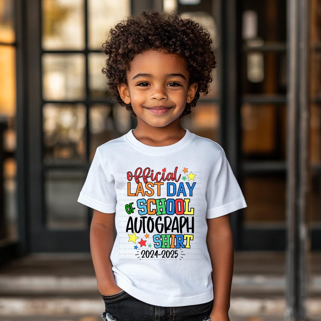 Official Last Day of School Autograph Shirt 2024-2025 Png DIGITAL ...