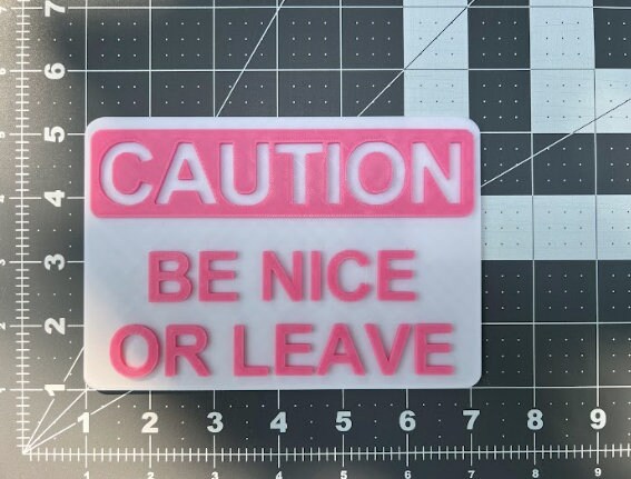 Caution Be Nice or Leave Sign 3d Printed Kindness Door Sign - Etsy