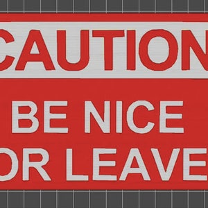 Caution Be Nice or Leave Sign, 3d Printed Kindness Door Sign, Caution ...