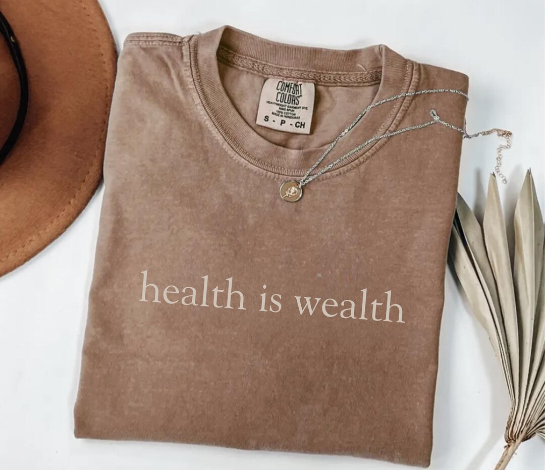 Health is Wealth Shirt Comfort Colors® - Etsy
