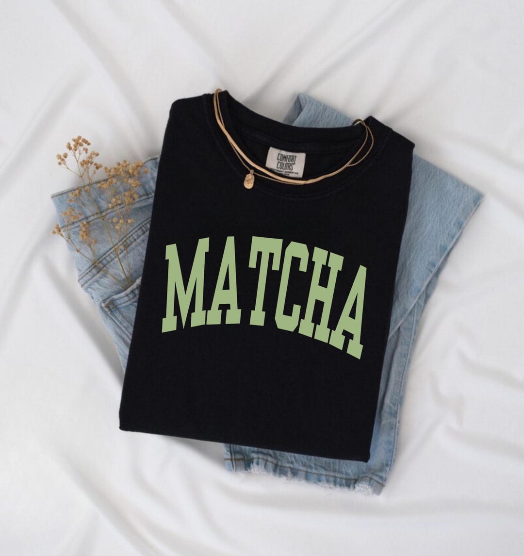 Matcha Shirt| Comfort Colors® - Etsy