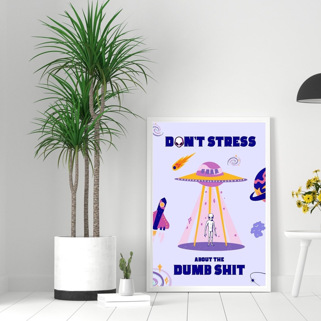 Don't Stress About the Dumb Shit, Alien Gradient Poster, Space Poster ...