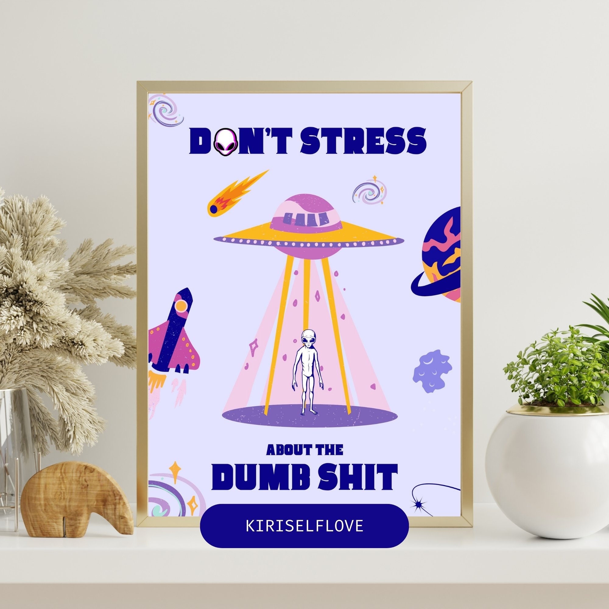 Don't Stress About the Dumb Shit, Alien Gradient Poster, Space Poster ...