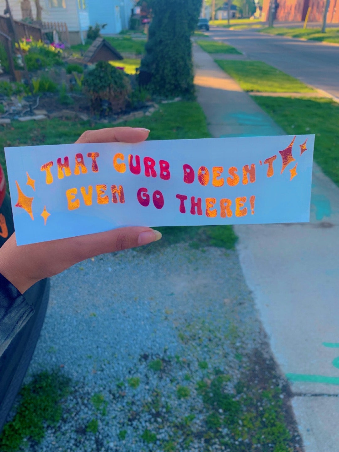 The Curb Doesn’t Even Go There Bumper Sticker - Etsy