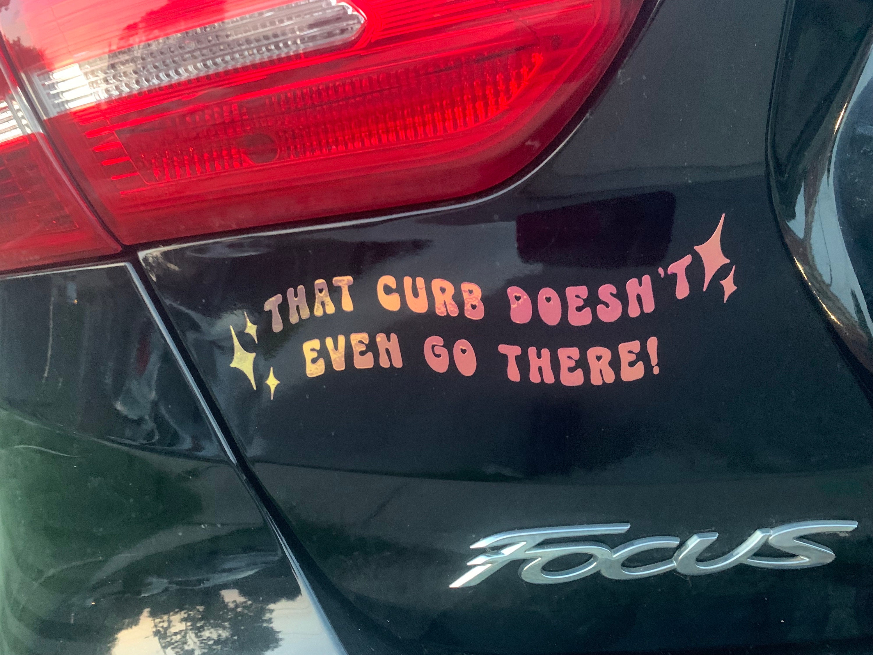 The Curb Doesn’t Even Go There Bumper Sticker - Etsy