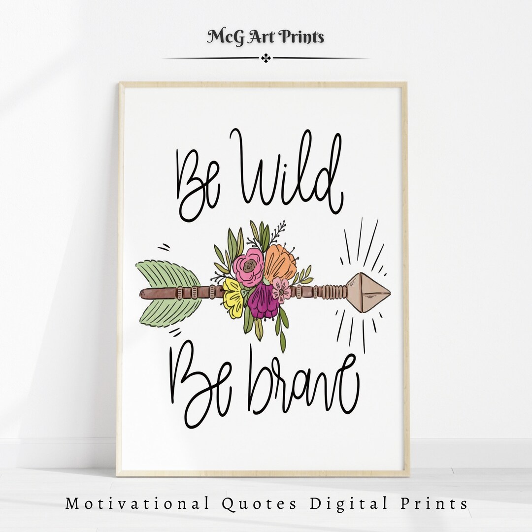 Be Wild Be Brave Inspirational Quote Retro Floral Wall Art Print ...