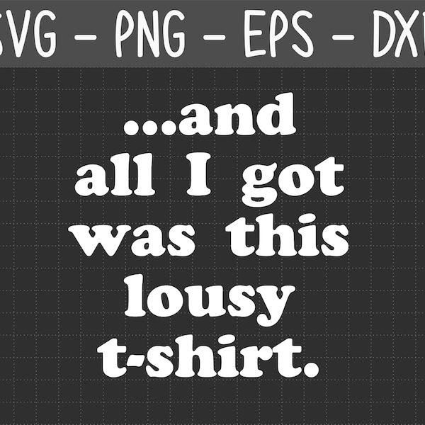 All I Got Was This Lousy Download - Etsy