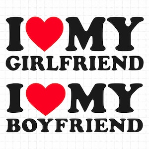 I Love My Boyfriend Svg, I Love My Girlfriend Svg, Valentine Gift Png ...