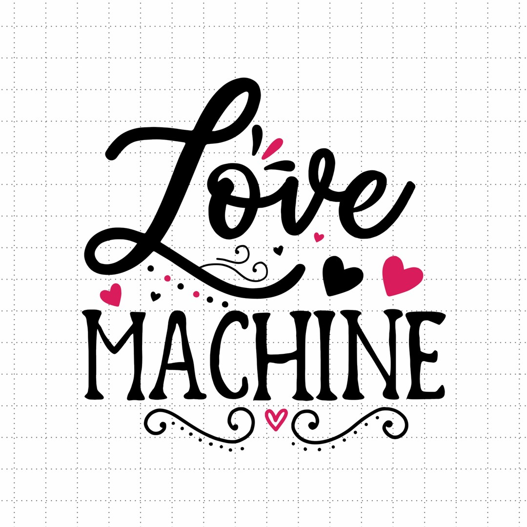 Love Machine SVG, Love Day Shirts, Valentine Gift, Anniversary Gifts ...