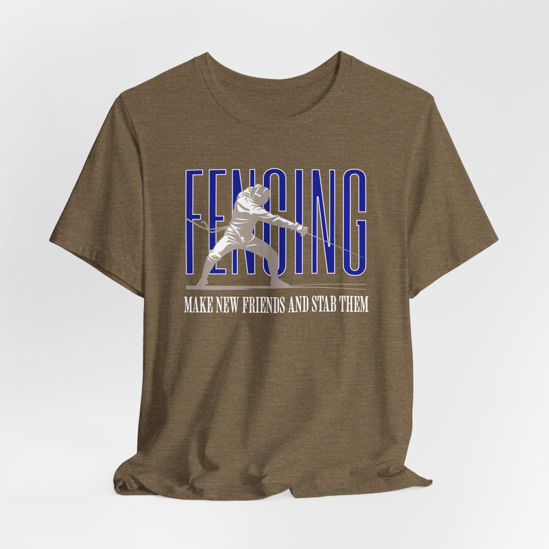Fencing Shirt Fencer Tshirt Gift Fencing Stab Friends Shirt Master ...