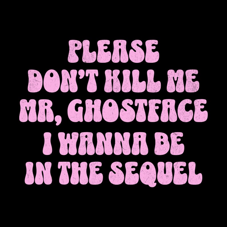 Please Don't Kill Me Mr Ghostface Png for Halloween - Etsy