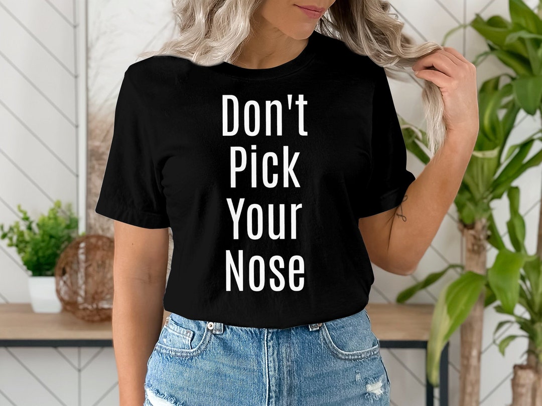 Don't Pick Your Nose Shirt Funny Kids Shirt Rude Kids - Etsy